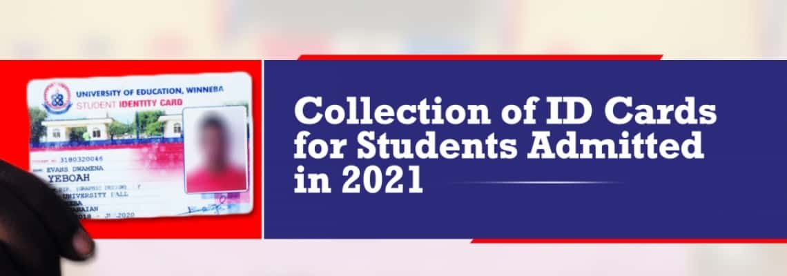 UEW: Update on Collection of ID Cards for 2021 Admitted Students